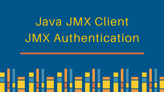 jmx客户端_Java JMX客户端示例– JMX身份验证-CSDN博客