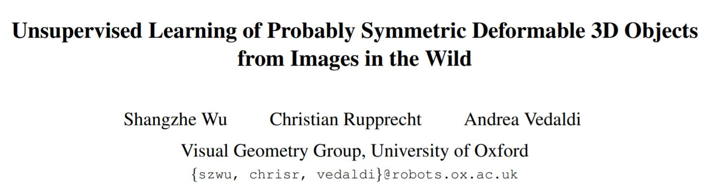 【论文笔记】Unsupervised Learning of Probably Symmetric Deformable 3D Objects from Images in the Wild ...