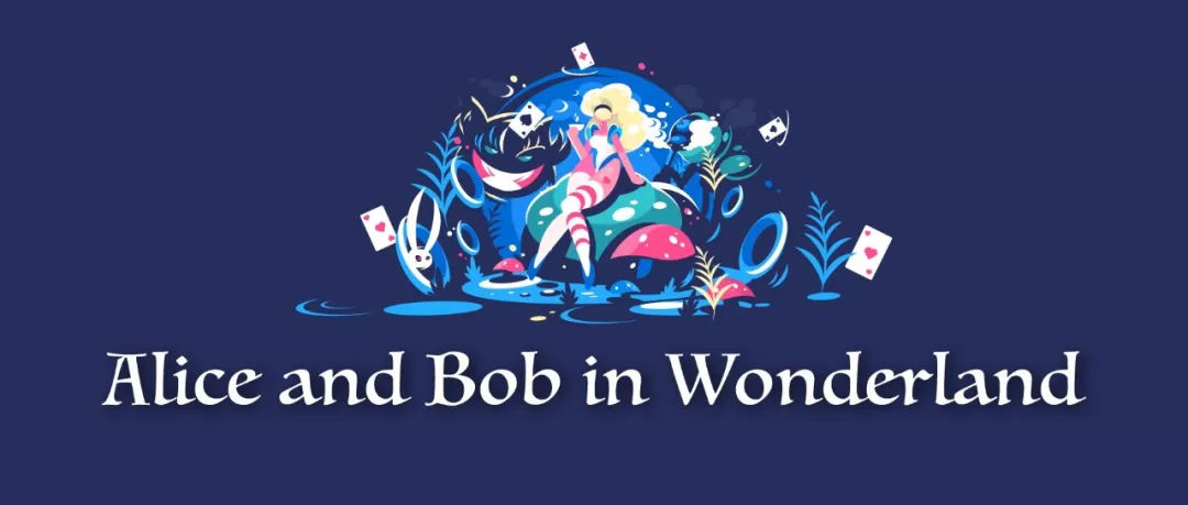 本体技术视点 | 你了解Alice与Bob的奇幻冒险吗？-CSDN博客