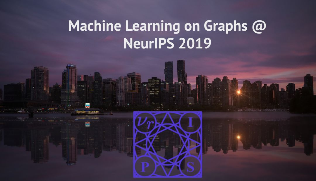 17篇论文，详解图的机器学习趋势 | NeurIPS 2019-CSDN博客