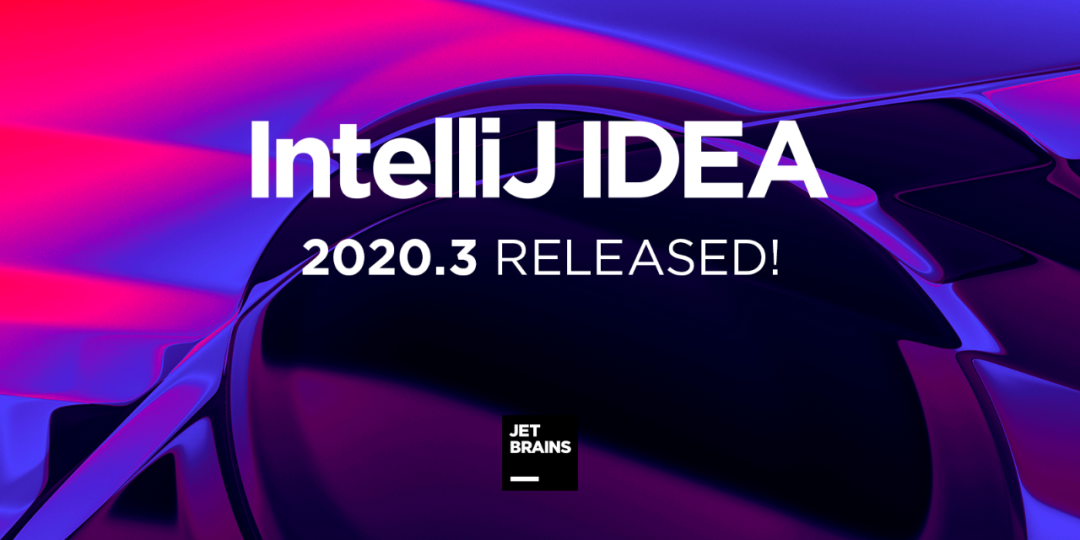 Intellij Idea 2020 3 正式版发布，多项超酷新功能 Csdn博客