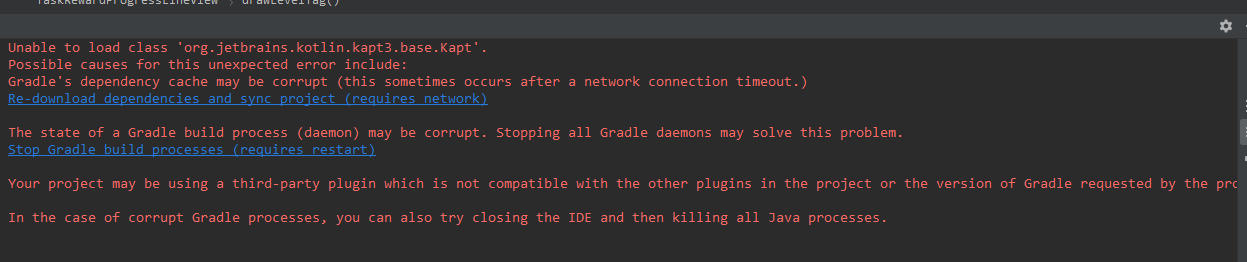 关于Gradle频繁报Unable to load class 'org.jetbrains.kotlin.kapt3.base.Kapt'. Possible causes for this ...